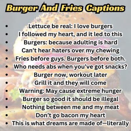 300+ Burger Captions and Quotes with Sizzling Vibes 2025