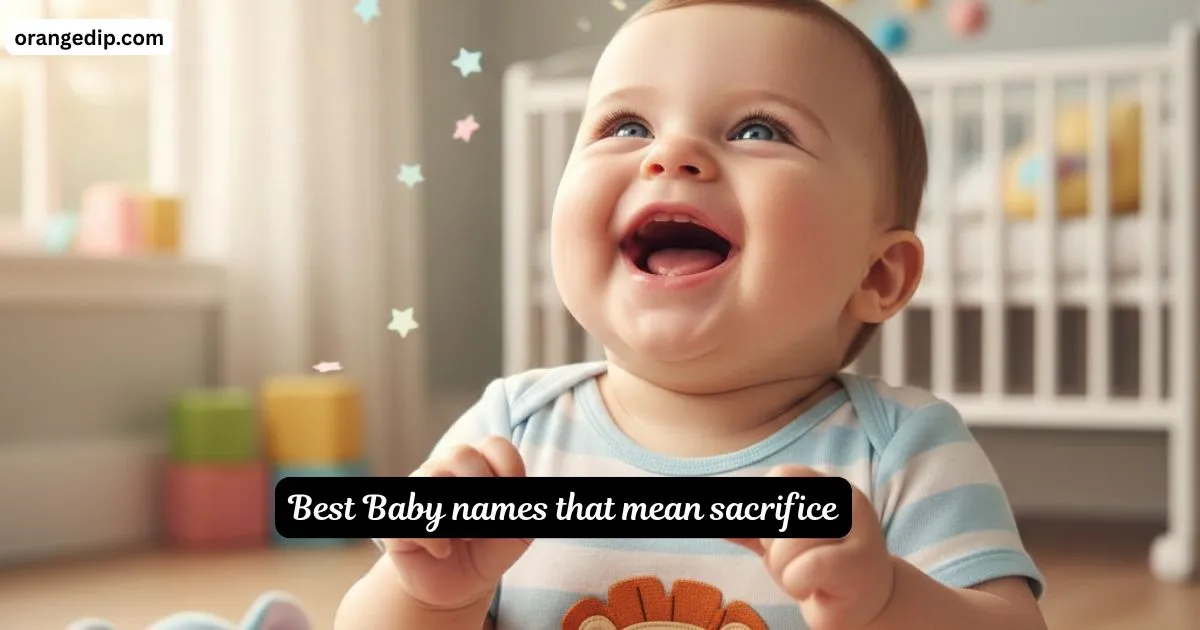 800+ Best Baby names that mean sacrifice 2026
